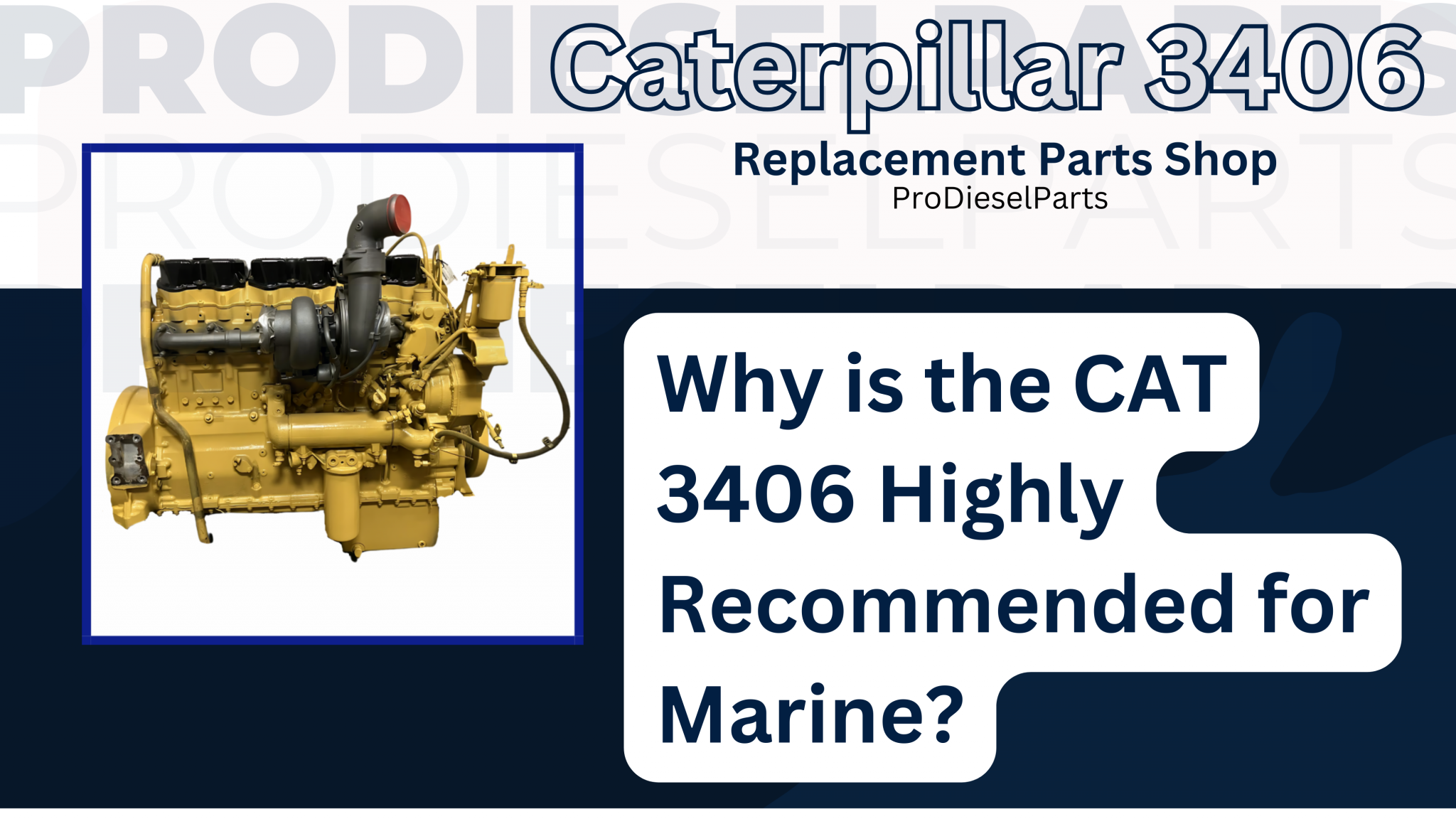 Why is the CAT 3406 Highly Recommended for Marine - ProDieselParts